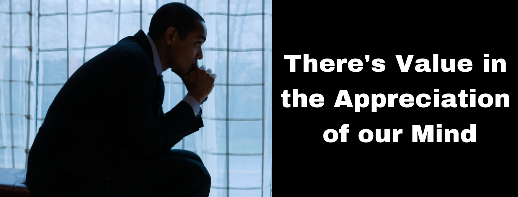 There’s Value in the Appreciation of our Mind (Guest Post) – KANAYO